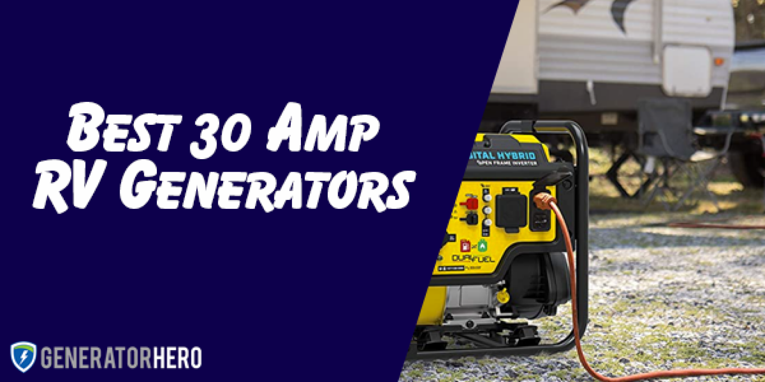 3 Best 30 Amp RV Generators [2023 Buyer’s Guide] - Generator Hero
