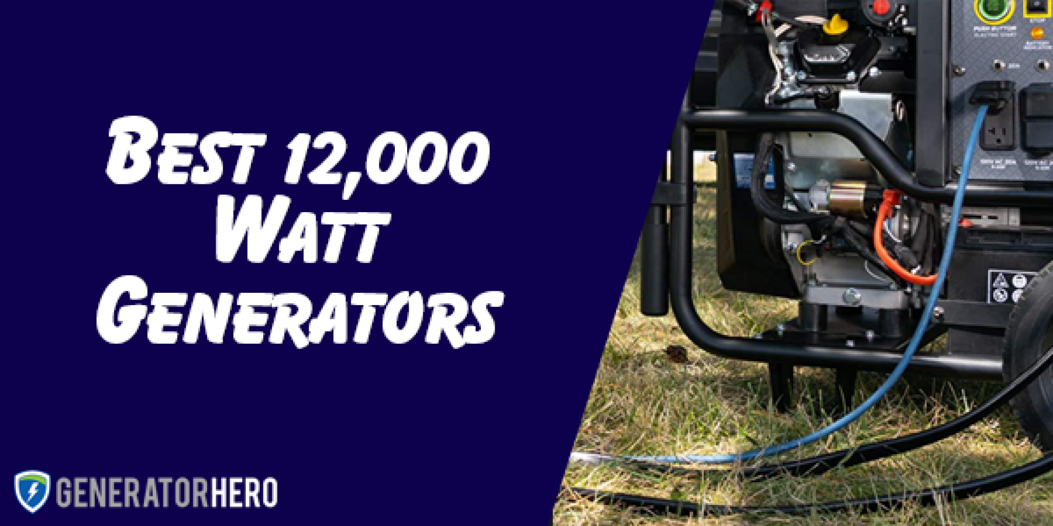 3 Best 12,000 Watt Generators [2023 Buyer's Guide] - Generator Hero