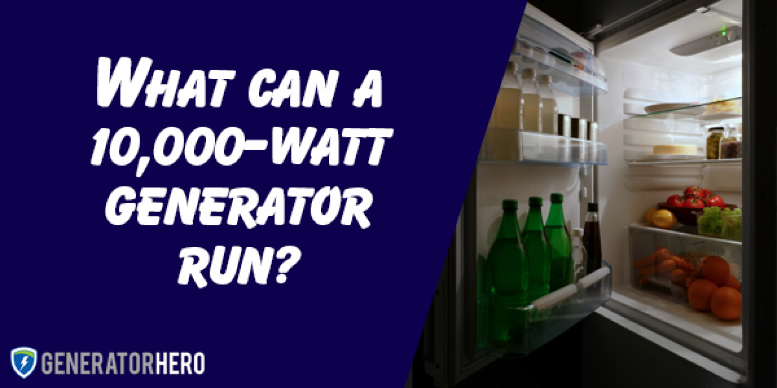 What can a 10,000-watt generator run? - Generator Hero