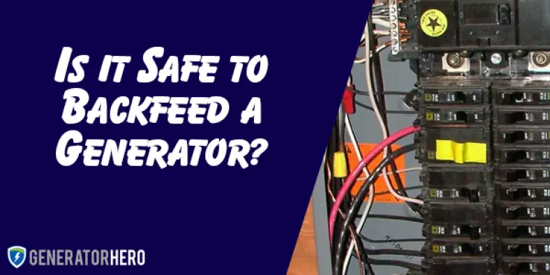Is it Safe to Backfeed a Generator? - Generator Hero